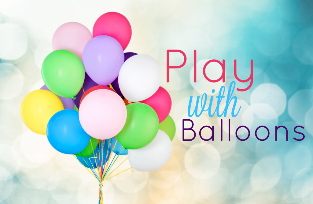 Play with Balloons - Playapy - Playful Solutions. Powerful Results.