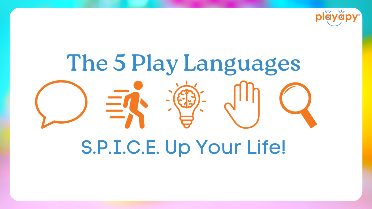 The 5 Play Languages - Playapy - Playful Solutions. Powerful Results.